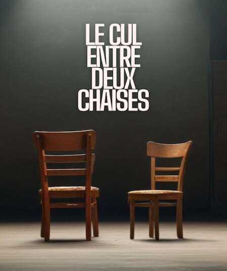 Le cul entre deux chaises